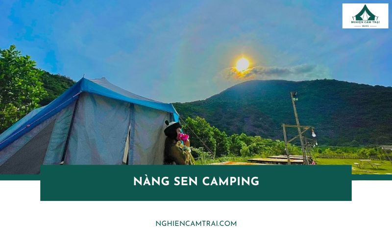 Nàng Sen Camping: Điểm đến ẩm thực & camping cuối tuần cực chill